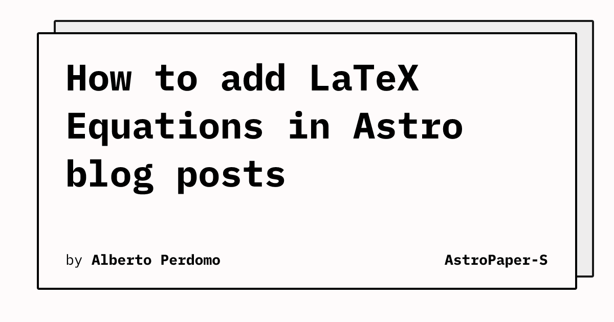 How to add LaTeX Equations in Astro blog posts | AstroPaper-S